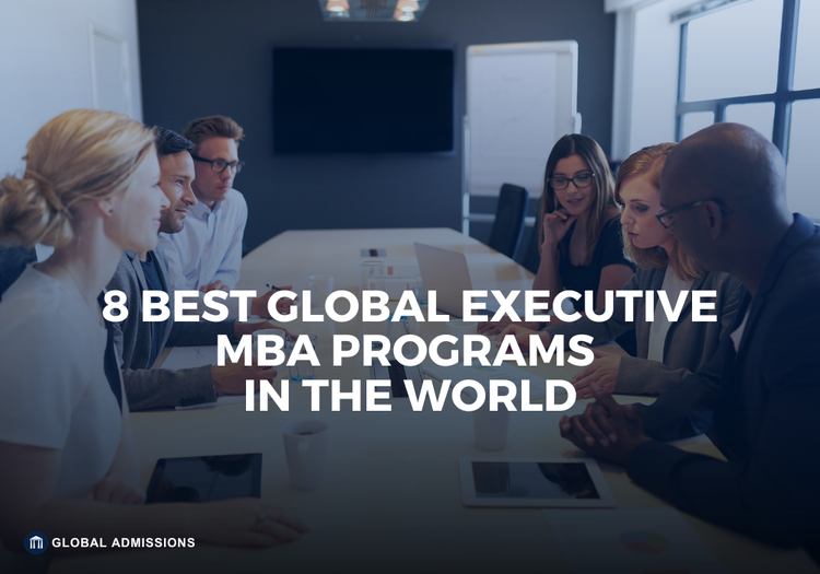 8 Best Global Executive MBA Programs in the World | Global Admissions